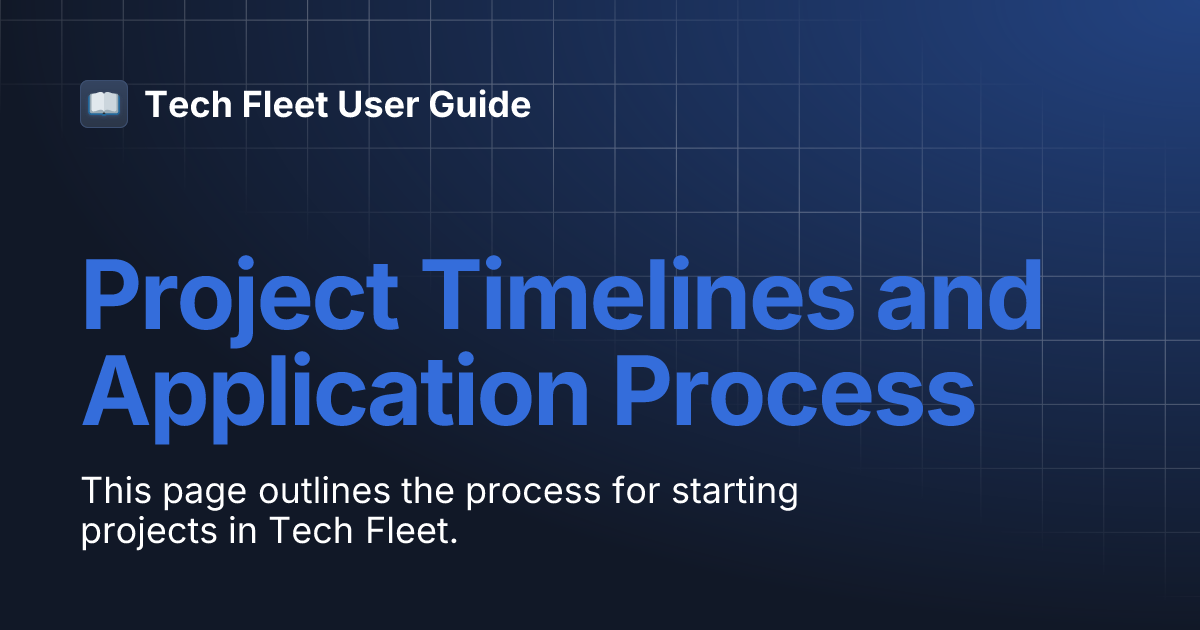 Project Timelines and Application Process | Tech Fleet User Guide