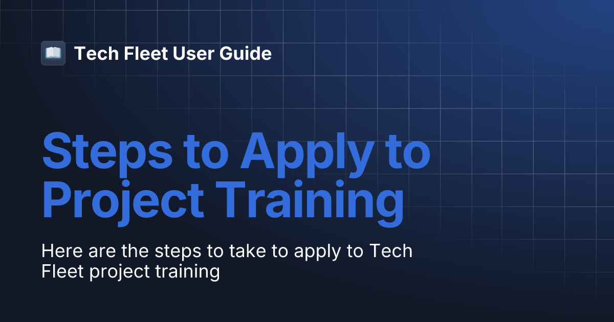 Steps to Apply to Project Training | Tech Fleet User Guide