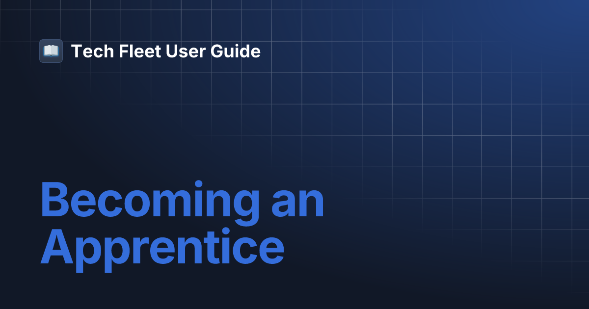 Becoming an Apprentice | Tech Fleet User Guide