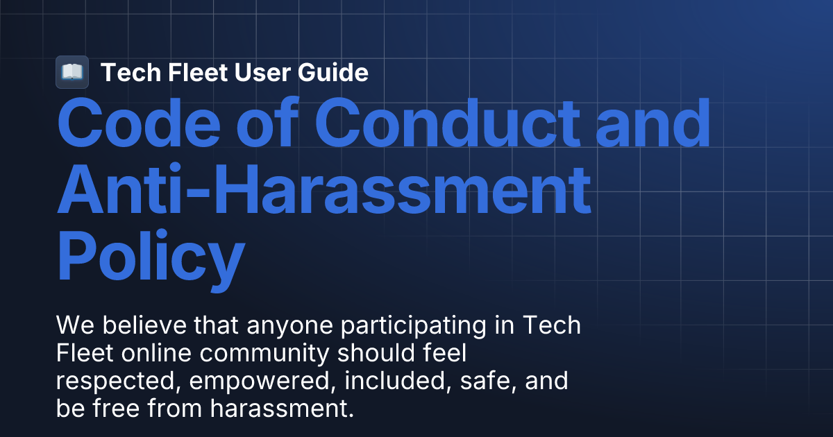 Code of Conduct and Anti-Harassment Policy | Tech Fleet User Guide