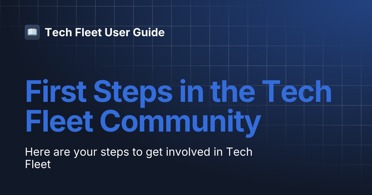 First Steps in the Tech Fleet Community | Tech Fleet User Guide