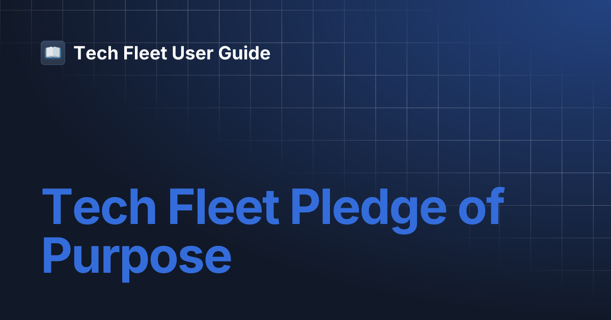 Tech Fleet Pledge of Purpose | Tech Fleet User Guide