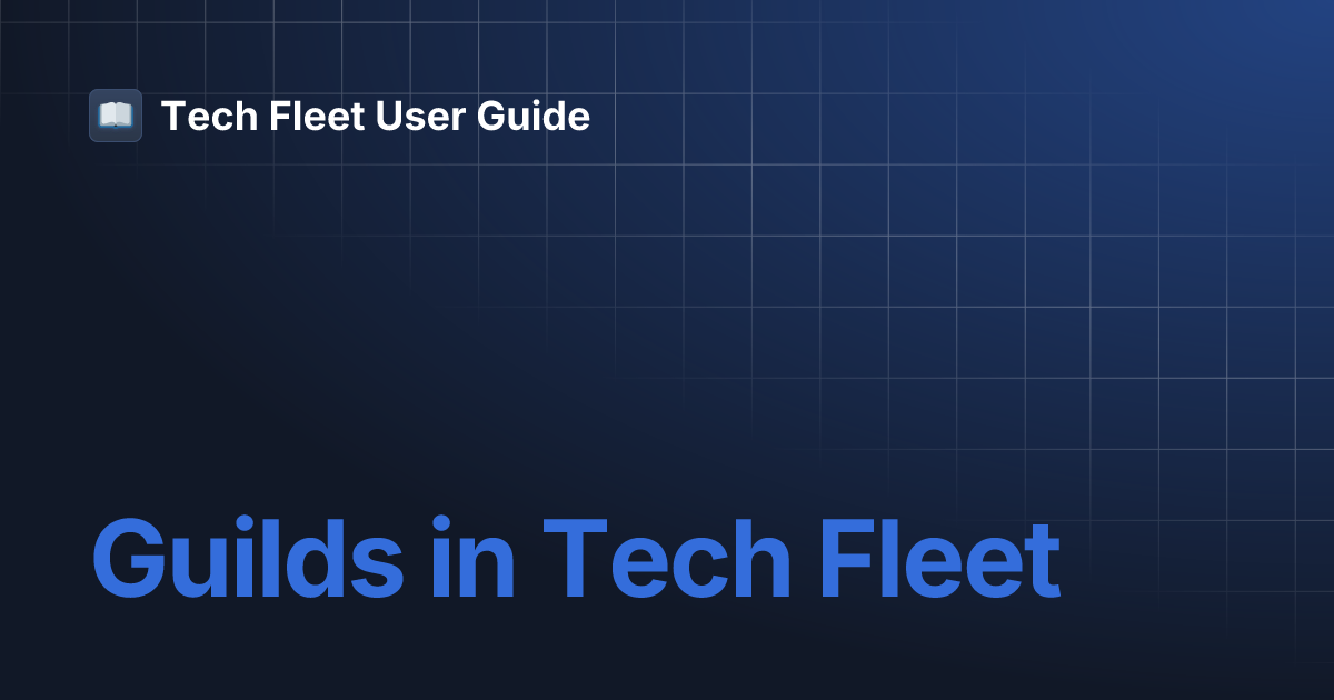 Guilds in Tech Fleet | Tech Fleet User Guide
