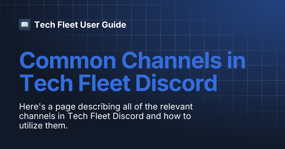 Common Channels in Tech Fleet Discord | Tech Fleet User Guide