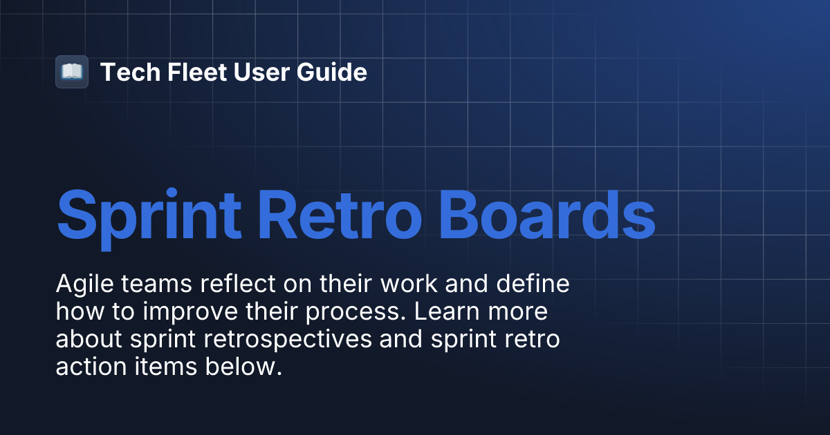 Sprint Retro Boards | Tech Fleet User Guide