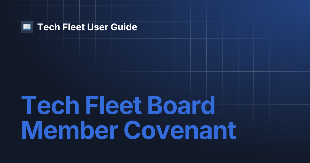 Tech Fleet Board Member Covenant | Tech Fleet User Guide