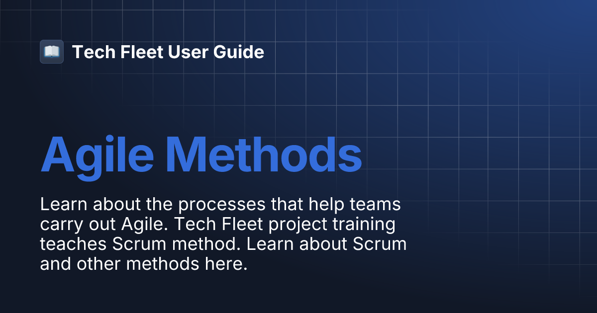 Agile Methods | Tech Fleet User Guide