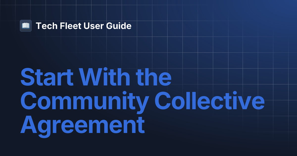 Start With the Community Collective Agreement | Tech Fleet User Guide