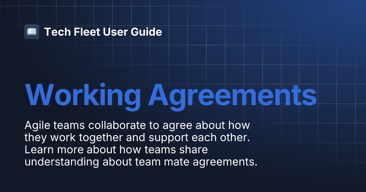 Working Agreements | Tech Fleet User Guide
