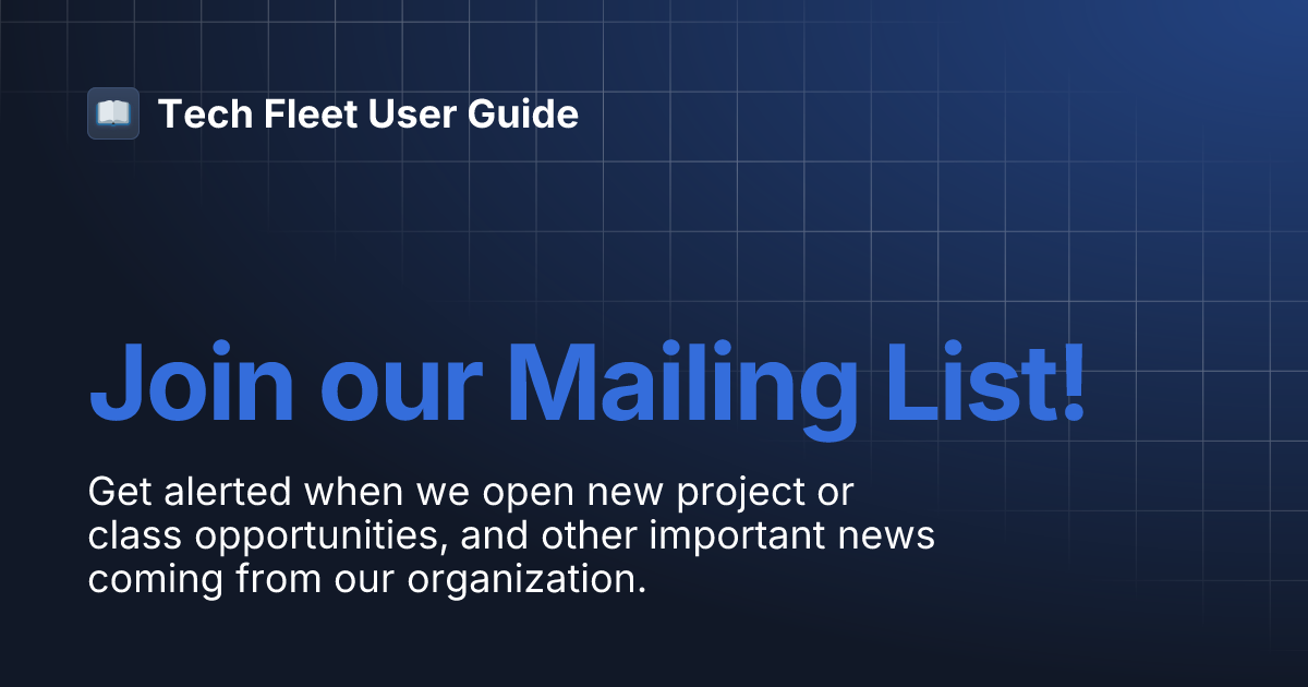 Join our Mailing List! | Tech Fleet User Guide