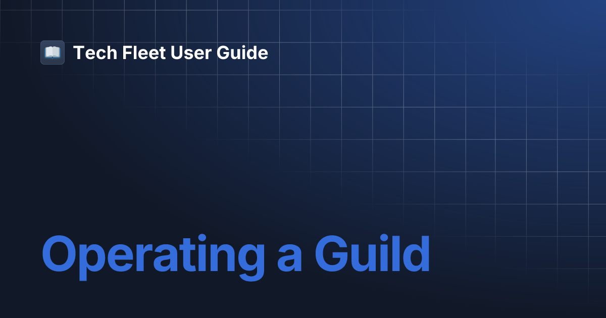 Operating a Guild | Tech Fleet User Guide