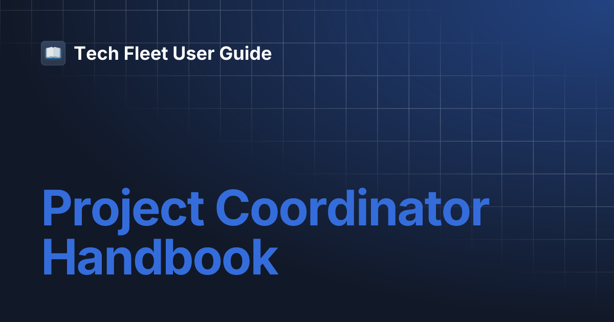 Project Coordinator Handbook | Tech Fleet User Guide