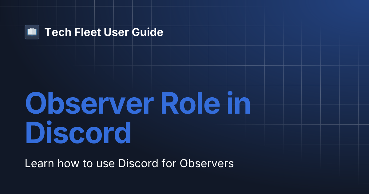 Observer Role in Discord | Tech Fleet User Guide