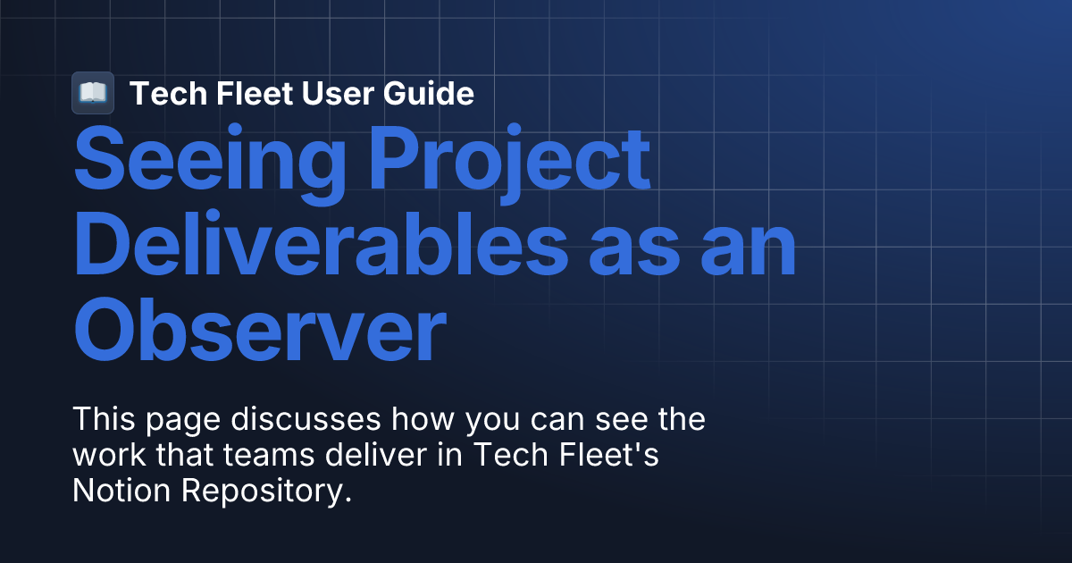 Seeing Project Deliverables as an Observer | Tech Fleet User Guide