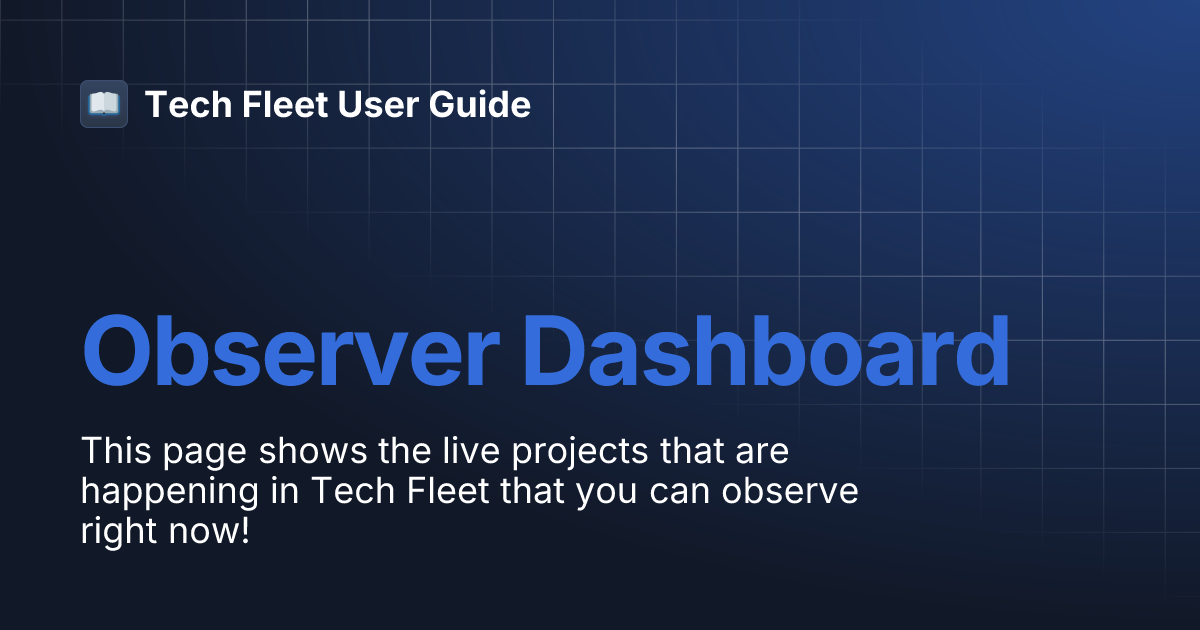 Observer Dashboard | Tech Fleet User Guide