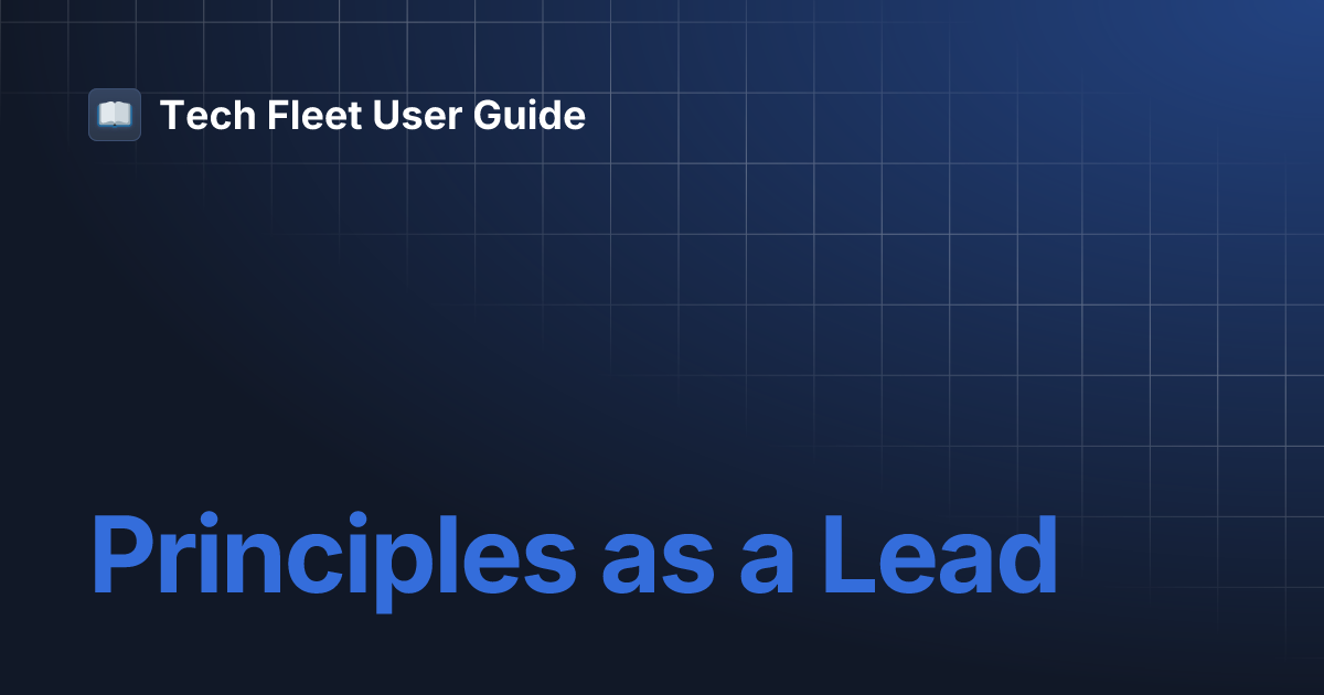 Principles as a Lead | Tech Fleet User Guide