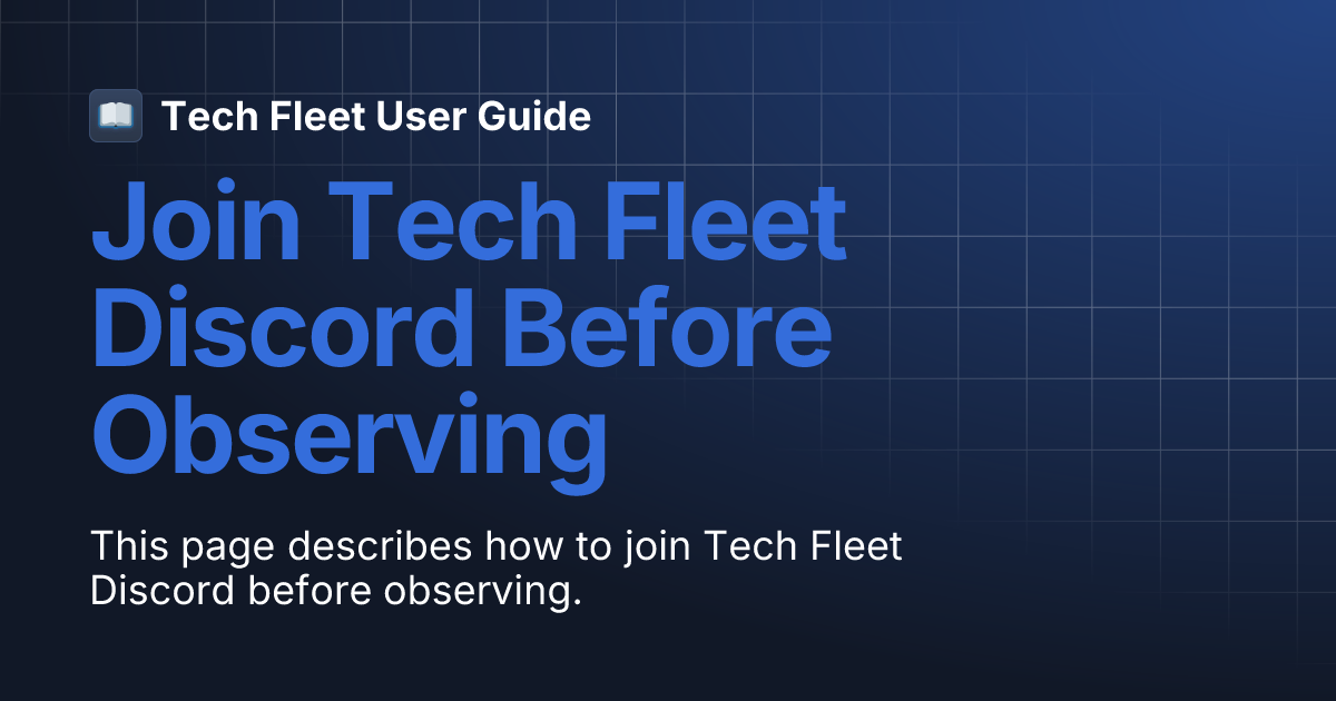 Join Tech Fleet Discord Before Observing | Tech Fleet User Guide