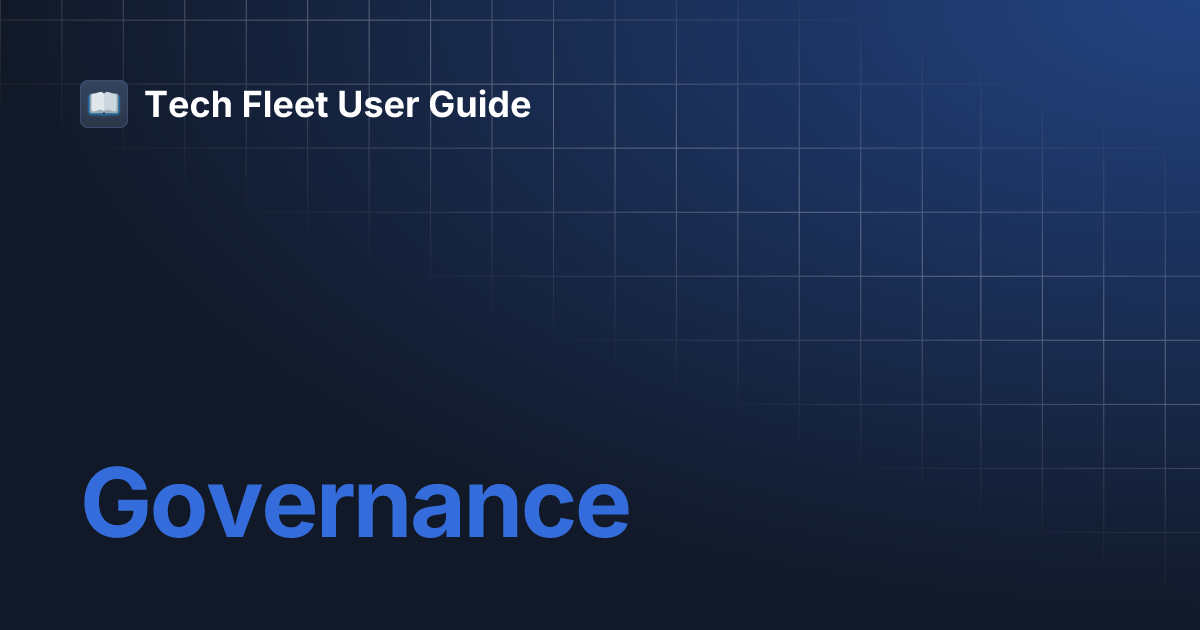 Governance | Tech Fleet User Guide
