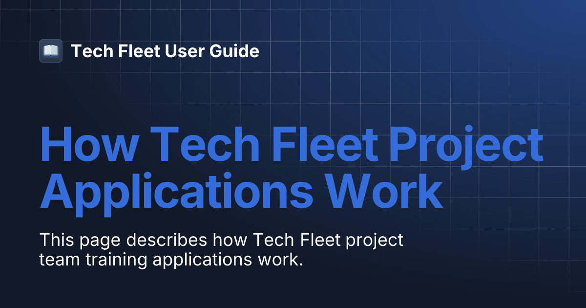 How Tech Fleet Project Applications Work | Tech Fleet User Guide