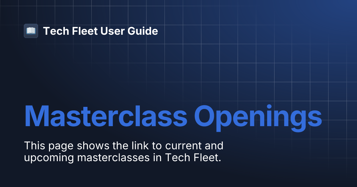 Masterclass Openings | Tech Fleet User Guide