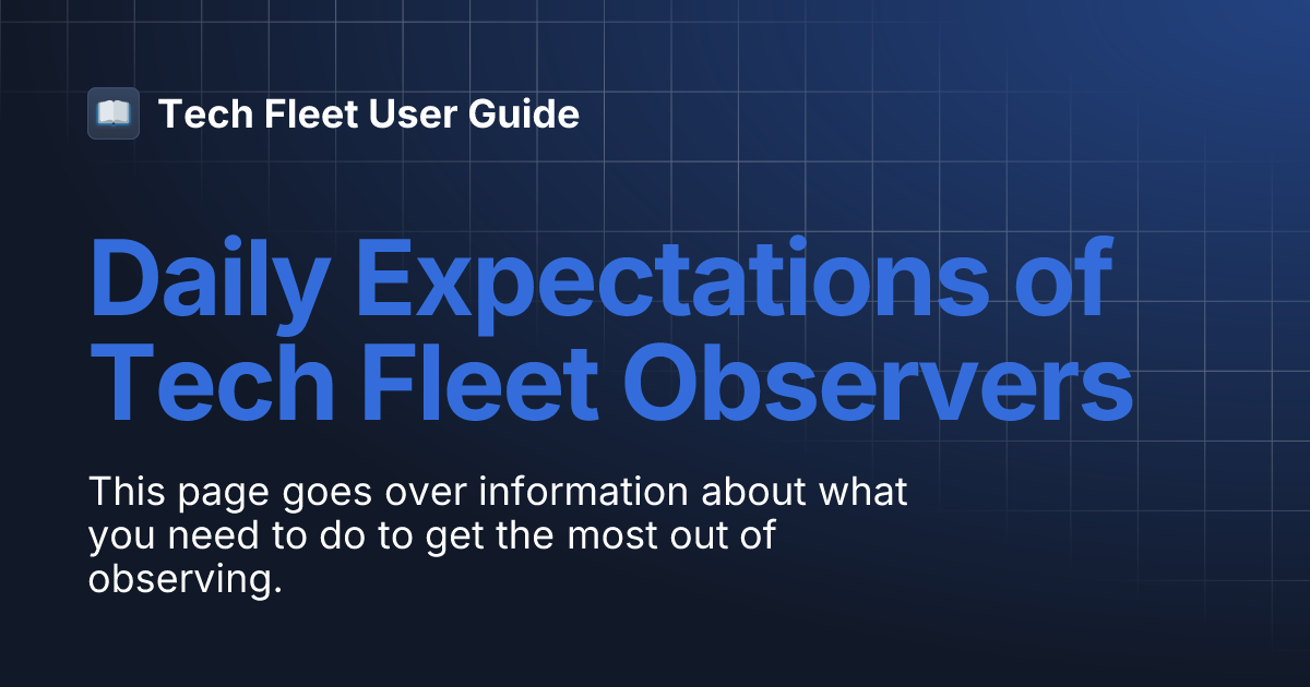Daily Expectations of Tech Fleet Observers | Tech Fleet User Guide