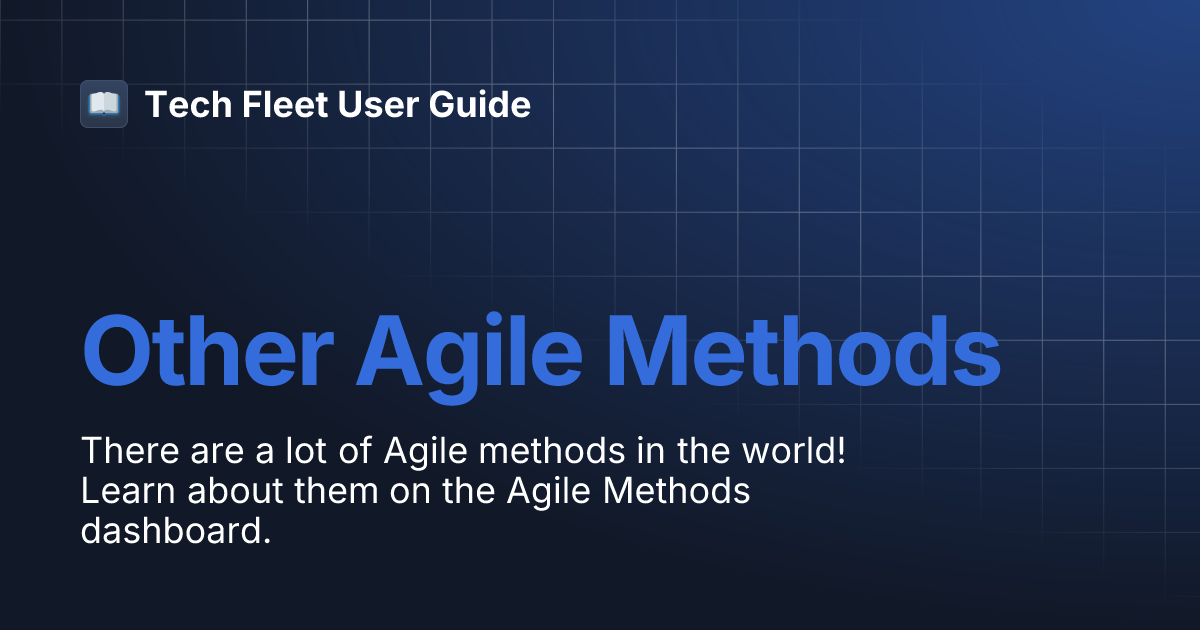 Other Agile Methods | Tech Fleet User Guide