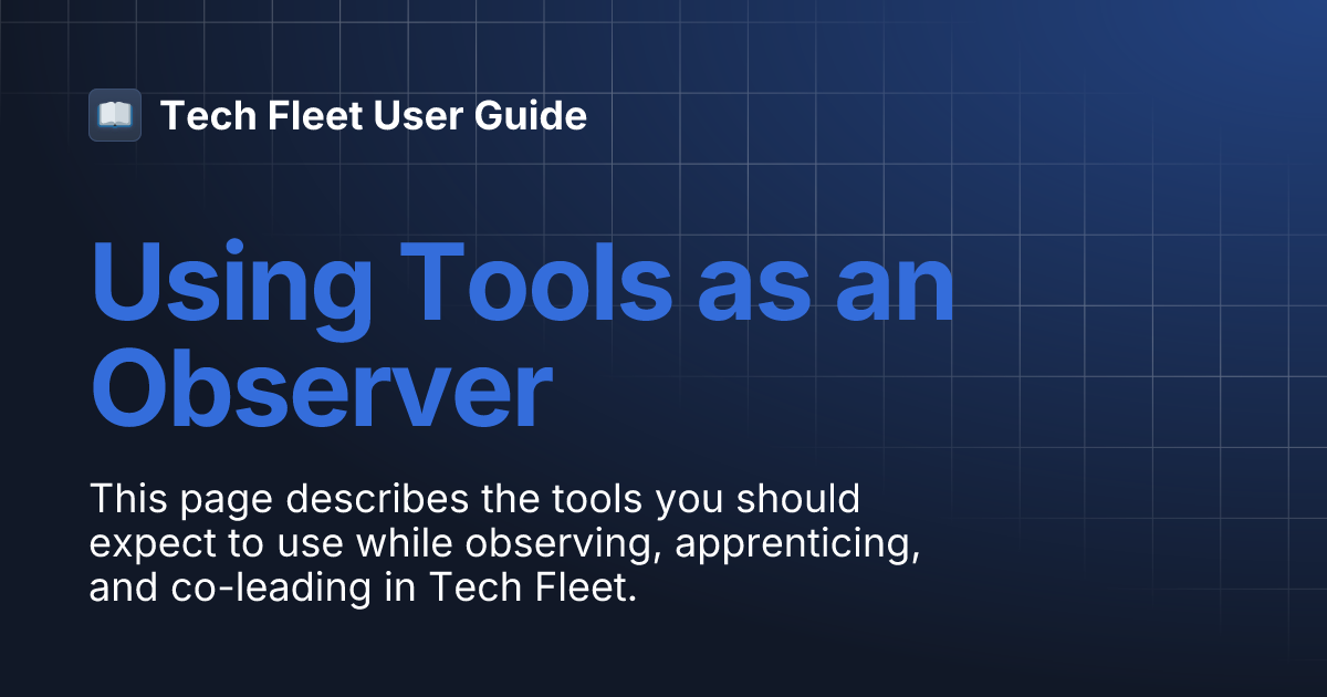 Using Tools as an Observer | Tech Fleet User Guide