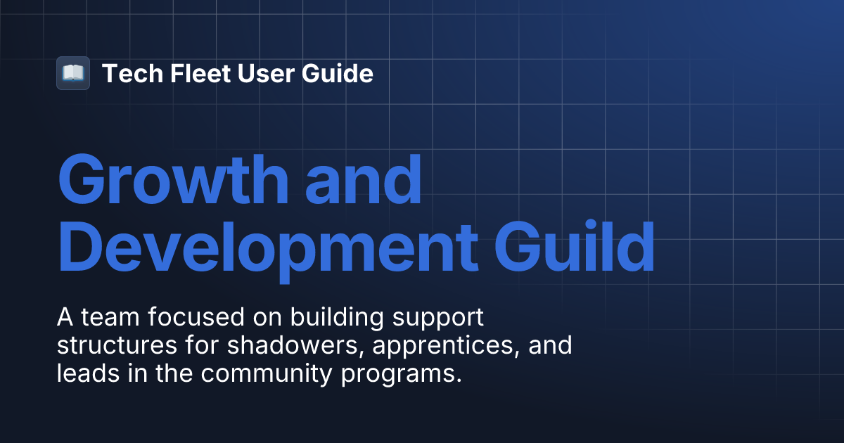 Growth and Development Guild | Tech Fleet User Guide