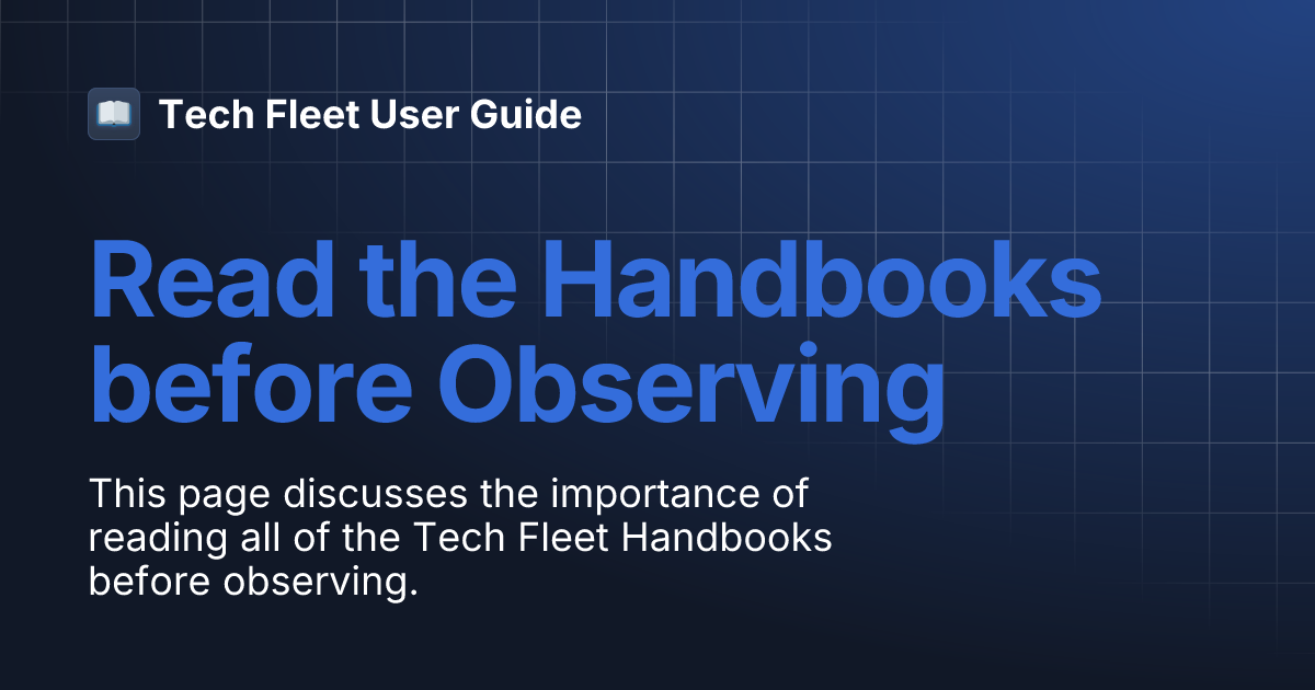 Read the Handbooks before Observing | Tech Fleet User Guide