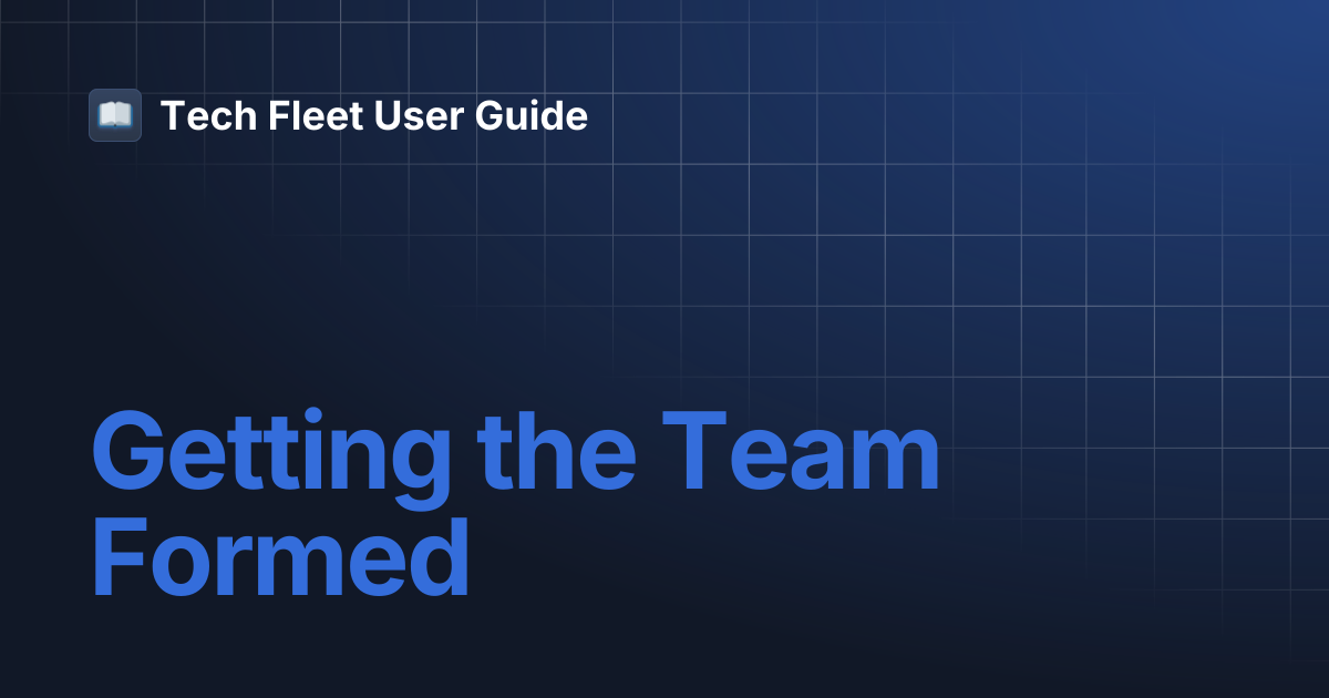 Getting the Team Formed | Tech Fleet User Guide
